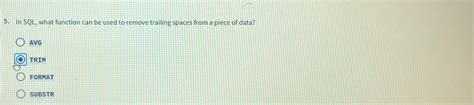 Solved In Sql ﻿what Function Can Be Used To Remove Trailing