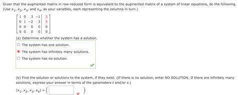 solved given that the augmented matrix in row reduced form