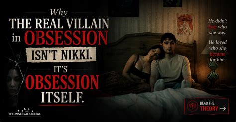 Why The Real Villain In Obsession Isnt Nikki Its Obsession Itself