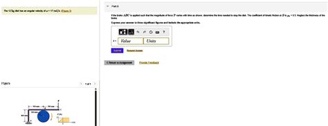 The 12 Kg Disk Has An Angular Velocity Of Omega 17 Rads Figure 1 If The Brake Abc Is Applied