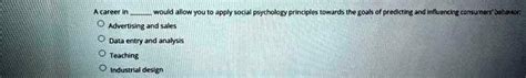 Solved Acareerin Would Allow You To Apply Socal Psychology Principles