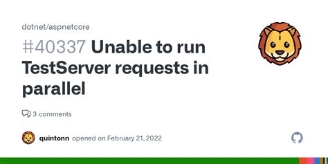 unable to run testserver requests in parallel · issue 40337 · dotnet