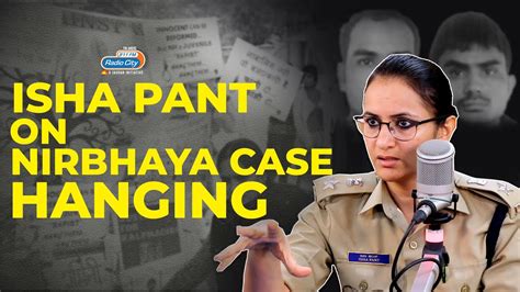 Isha Pant Ips On Nirbhaya Case Hanging Radio City Bangalore Youtube
