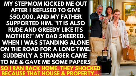 My Stepmom Kicked Me Out For Not Giving Her 50 000 Youre As Greedy