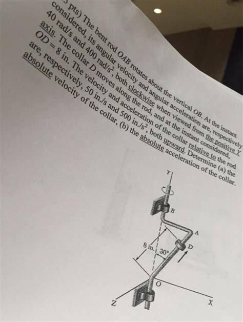 Solved The Bend Rod Oab Rotates About The Vertical Ob At