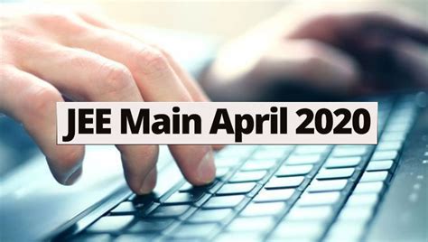 JEE Main April 2020 Application Process Eligibility Documents Needed