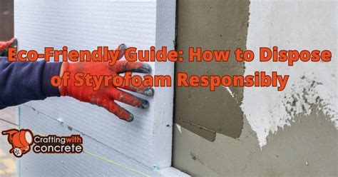How To Dispose Of Styrofoam