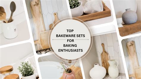 Top 10 Bakeware Sets For Baking Enthusiasts