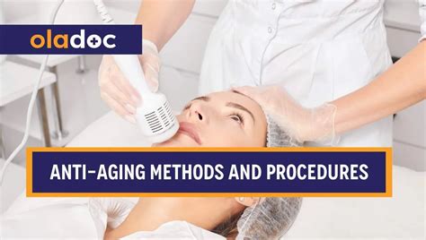 Anti Aging Methods And Procedures Science Backed Strategies To Slow