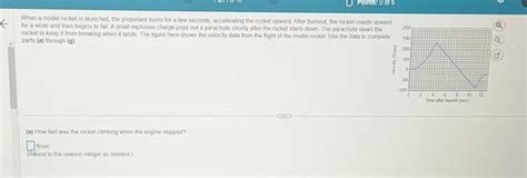 Solved When A Model Rocket Is Launched The Propellant Burns