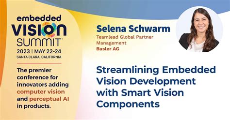 Streamlining Embedded Vision Development With Smart Vision Components 2023 Summit