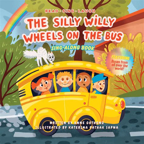 The Silly Willy Wheels On The Bus Read Laugh And Sing Along For