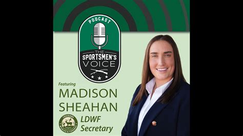 Ldwf Secretary Madison Sheahan On The Sportsmens Voice Podcast Youtube