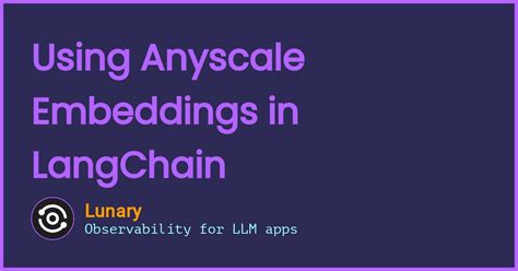 Using Anyscale Embeddings In Langchain Lunary