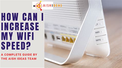 How Can I Increase My Wifi Speed Easy Tips Aish Ideas