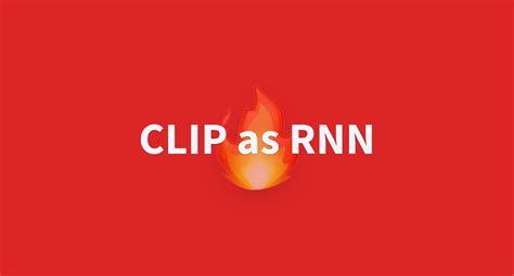 Clip As Rnn A Hugging Face Space By Kevinssy