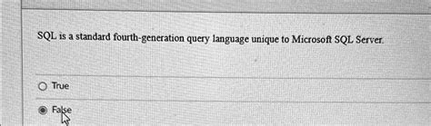 Solved Sql Is A Standard Fourth Generation Query Language Unique To