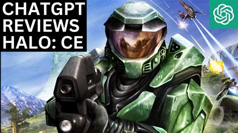Chatgpt Reviews Halo Combat Evolved Youtube