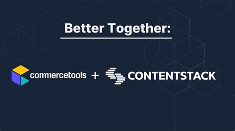 Better Together Contentstack Commercetools Youtube