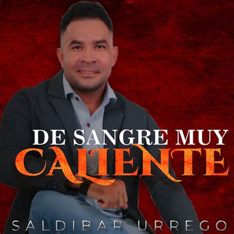 De Sangre Muy Caliente Youtube Music