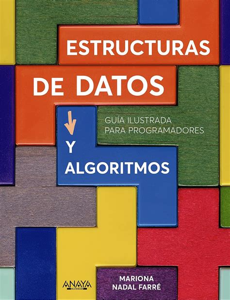 Estructuras De Datos Y Algoritmos Guía Ilustrada Para Programadores