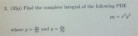 P Find The Complete Integral Of The Following PDE Chegg