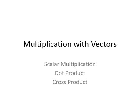 PPT Multiplication With Vectors PowerPoint Presentation Free Download ID 2626166