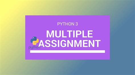 Multiple Assignment Variables And Assignment Python Programming
