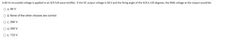 solved a 60 hz sinusoidal voltage is applied to an scr