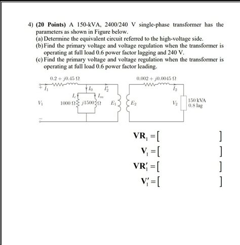 Solved 4 20 Points A 150 Kva 2400 240 V Single Phase