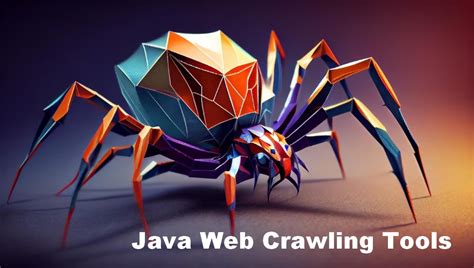 java crawlers a guide to superior web data extraction tools