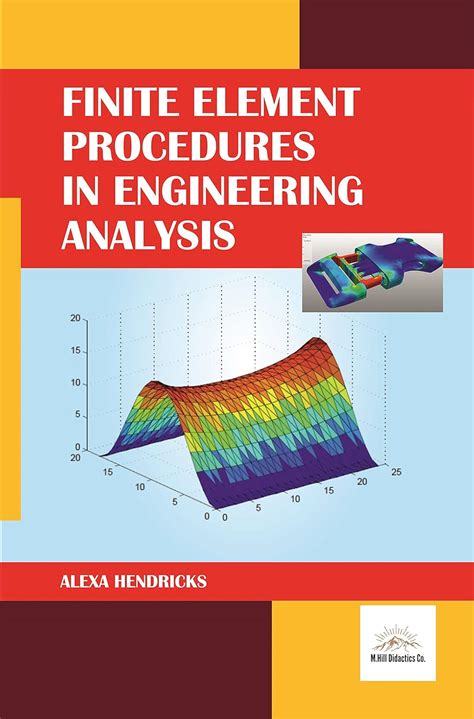 Finite Element Procedures In Engineering Analysis Alexa Hendricks Books