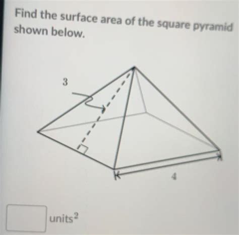 Find The Surface Area Of The Square Pyramid Shown Gauthmath