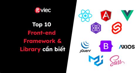 Framework Front End Top 10 Framework Và Library Front End Itviec Blog