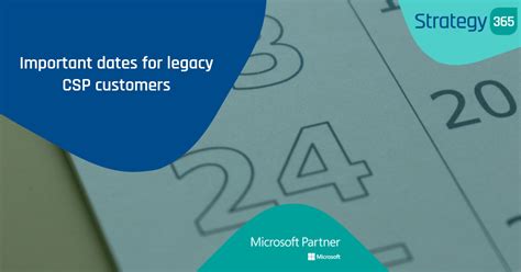 Important Dates For Legacy Csp Customers Strategy 365 Limited