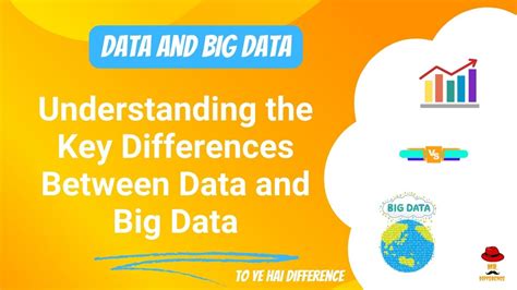 Understanding The Key Differences Between Data And Big Data