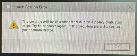Session Manager This Session Will Be Disconnected Due To A Policy Evaluation Error Virtual