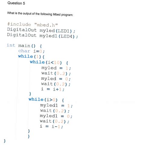 Solved Question 5 What Is The Output Of The Following Mbed
