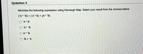 Solved Minimize The Following Expression Using Karnaugh Map Chegg