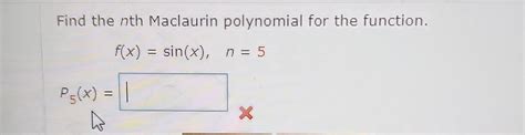 Solved Find The Nth Maclaurin Polynomial For The Function Chegg Com