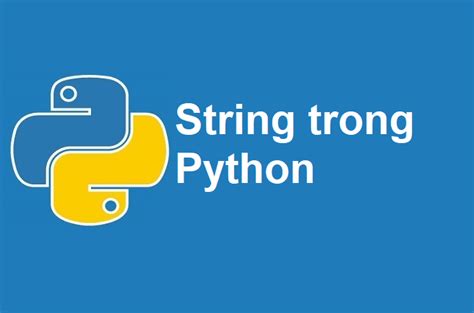 sử dụng kiểu dữ liệu string trong python