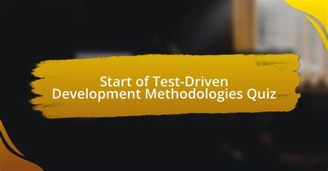Test Driven Development Methodologies Quiz Sg