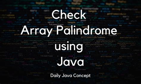 Check Array Palindrome Using Java Daily Java Concept