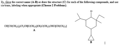 Give The Correct Name A B Or Draw The Structure C For Each Of The Following Compounds And Use