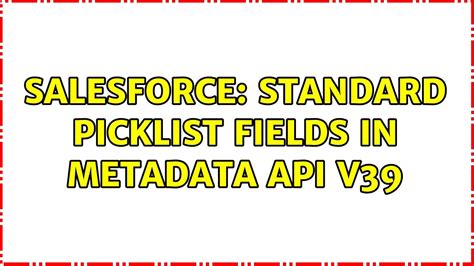 salesforce standard picklist fields in metadata api v39 2 solutions