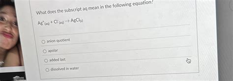 Solved What Does The Subscript Aq Mean In The Following