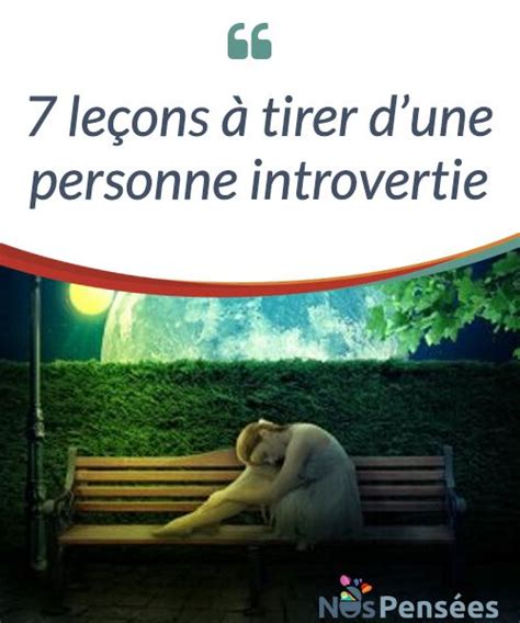 7 Leçons à Tirer Dune Personne Introvertie Introverti Leçon Estime De Soi