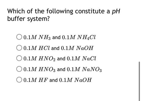 Solved Which Of The Following Constitute A Ph Buffer System