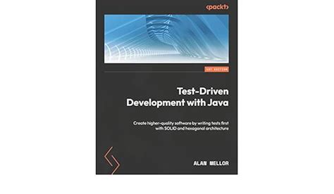 Test Driven Development With Java Create Higher Quality Software By Writing Tests First With