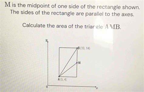 Solved M Is The Midpoint Of One Side Of The Rectangle Shown The Sides Of The Rectangle Are